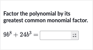 Solved Factor The Polynomial By Its Greatest Common Monomial Factor